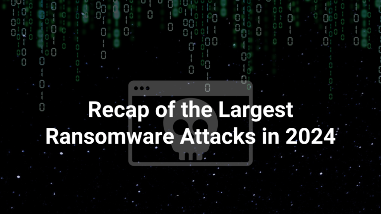 Recap of the Largest Ransomware Attacks in 2024 - Forenova