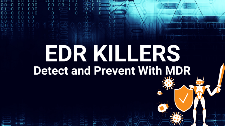 EDR Killers: Detect and Prevent With Managed Detection and Response ...