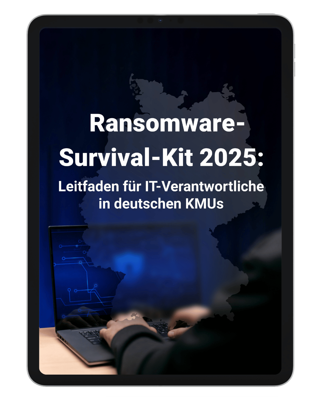 Das Ransomware Survival Kit 2025 für deutsche IT-Verantwortliche im ...